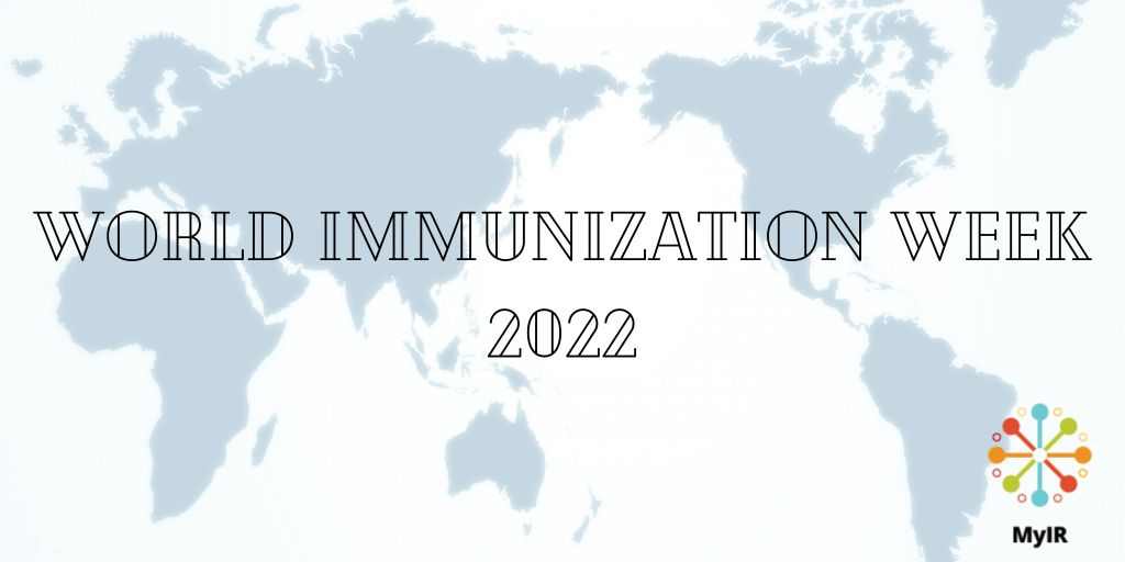World Immunization Awareness Week - MyIR Mobile